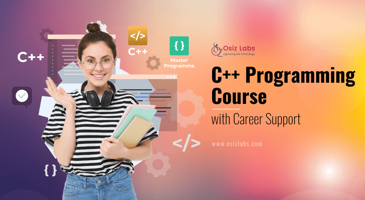 C plus plus Programming Course - Enroll Now At Osiz Labs!